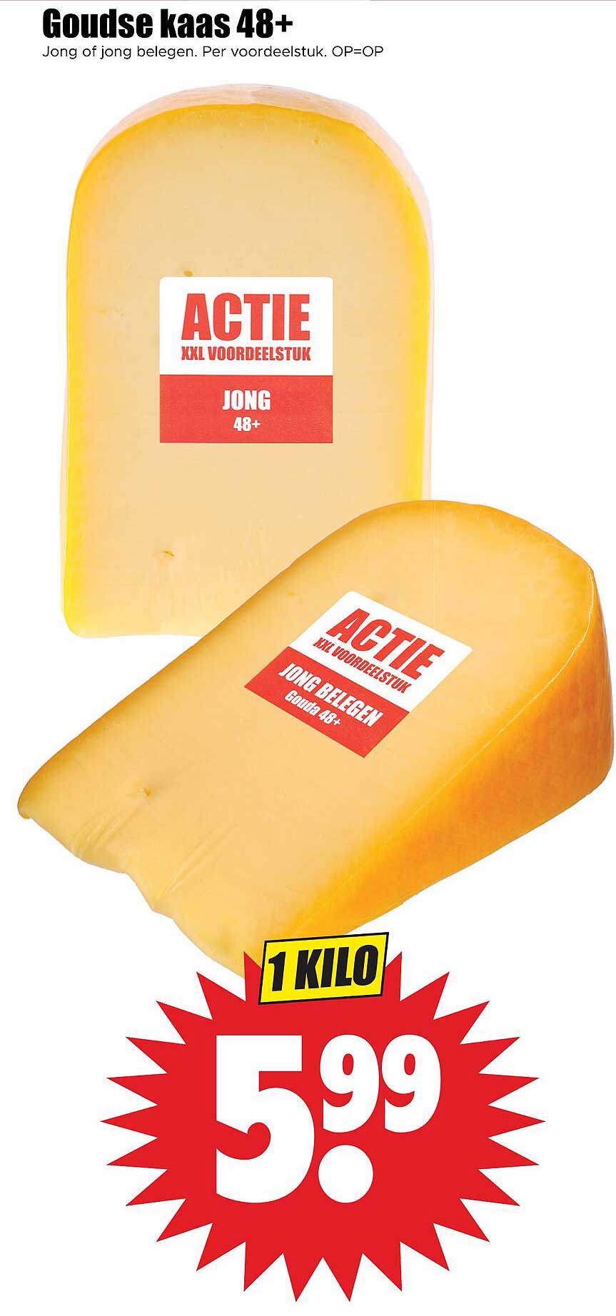 Goudse Kaas 48+ Jong Of Jong Belegen. Per Voordeelstuk. Op=Op ...